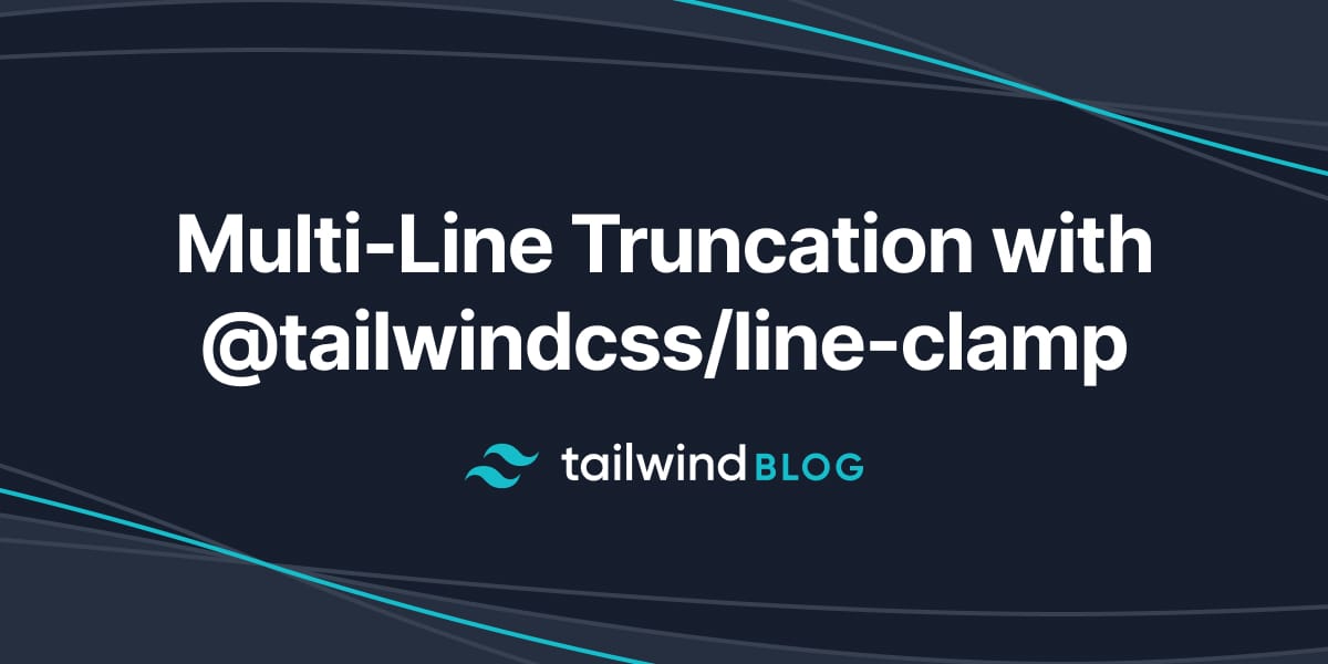 Multi line Truncation With tailwindcss line clamp Tailwind CSS