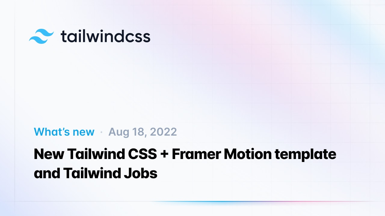 New Tailwind CSS + Framer Motion template and Tailwind Jobs - Tailwind CSS